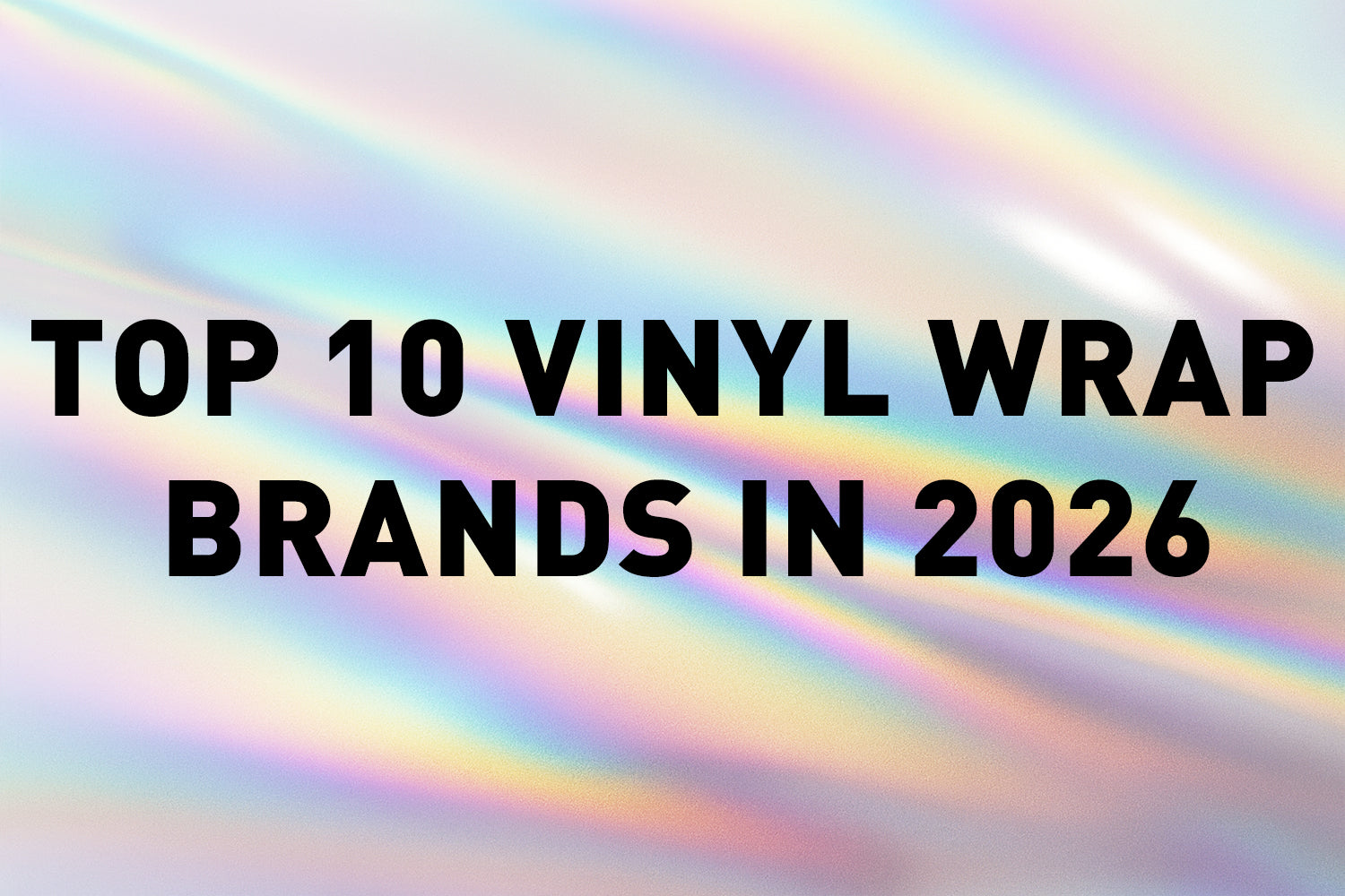 Top 10 Vinyl Wrap Brands in 2026 – eowrap